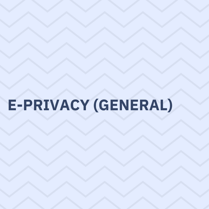 Digital privacy - more on the e-privacy Directive and the GDPR